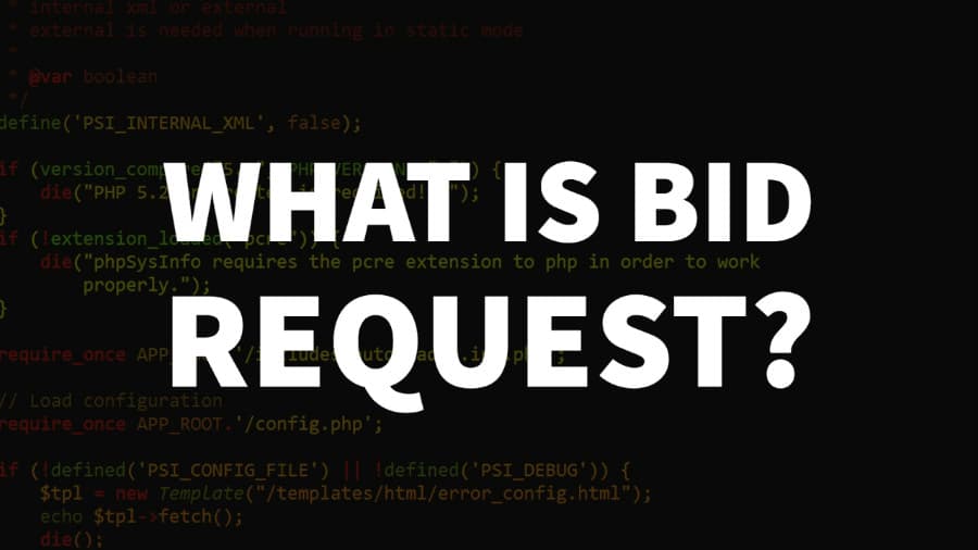 What Is A Bid Request? How Does It Work And More