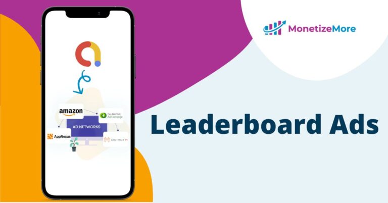 What Is A Leaderboard Ad? Increase Revenue, Save Time & More