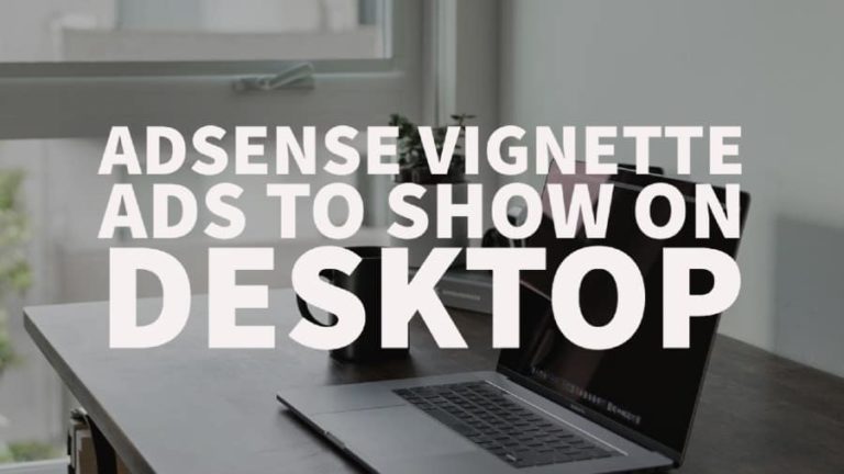 Vignette Ads To Show On Desktop After November 3, 2020