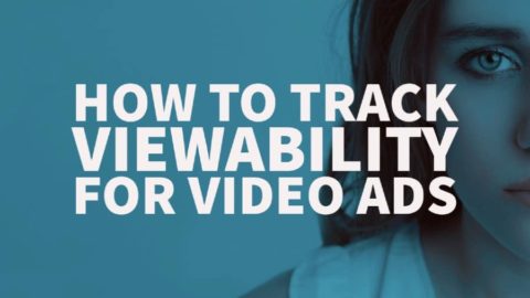 How To Track Viewability For Video Ads