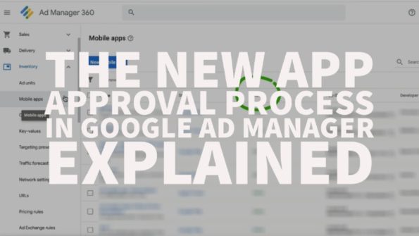 New app approval process in Google Ad Manager explained