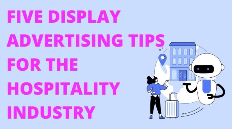 Five Display Advertising Tips for the Hospitality Industry - MonetizeMore