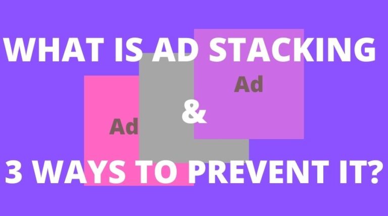 What is Ad Stacking & 3 ways to prevent it? - MonetizeMore