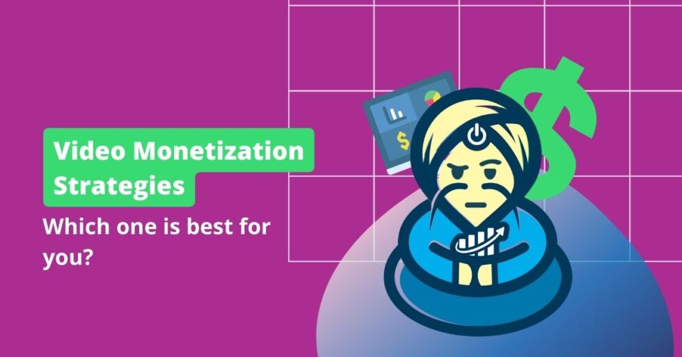 Video Monetization Strategies: Which One is best for You? - MonetizeMore