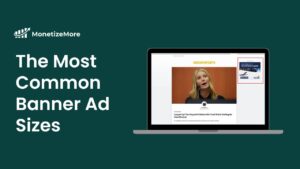 The Most Common Banner Ad Sizes of 2026 bringing Millions in Revenue