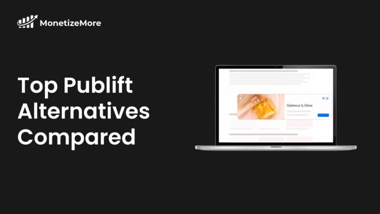 Top Publift Alternatives Compared - MonetizeMore