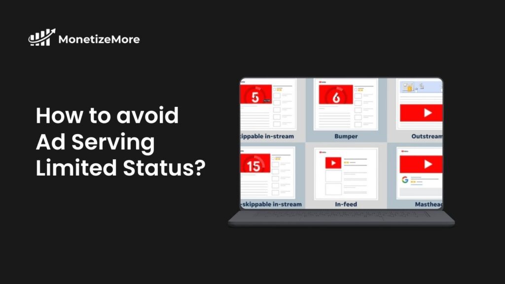 Easiest ways to avoid Ad Serving Limited Status - MonetizeMore